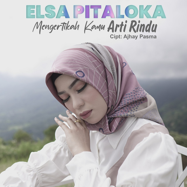 Elsa Pitaloka - Mengertikah Kamu Arti Rindu - Single by Elsa Pitaloka ...