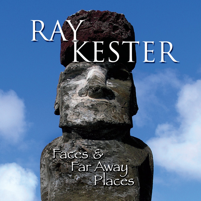 Faces & Far Away Places - Album by Ray Kester | Spotify