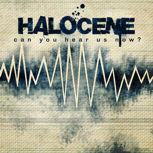 Can You Hear Us Now? - Album by Halocene | Spotify