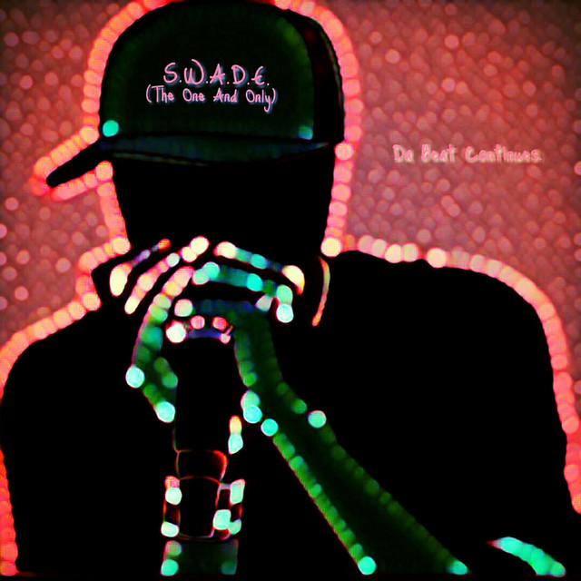 Da Beat Continues. - Single by S.W.A.D.E. The One and Only | Spotify