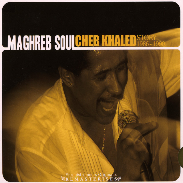 Maghreb Soul, Cheb Khaled Story 1986-1990 - Album by Khaled | Spotify
