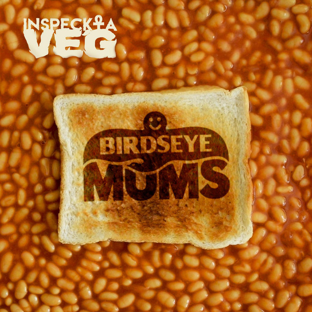 Birds Eye Mums - song and lyrics by Inspeckta Veg | Spotify