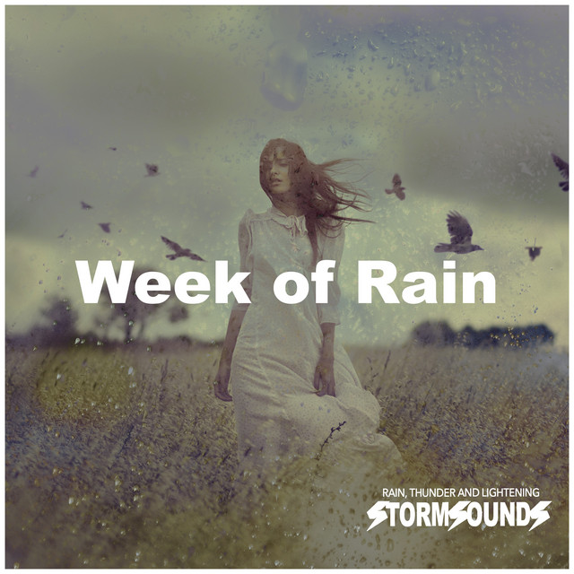 Week of Rain - Album by Rain, Thunder and Lightening Storm Sounds | Spotify