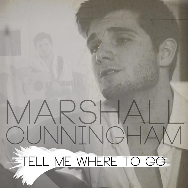 Tell Me Where to Go - Single by Marshall Cunningham | Spotify
