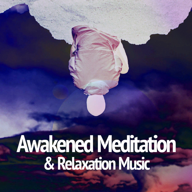 Awakened Meditation & Relaxation Music - Album by Meditation and ...