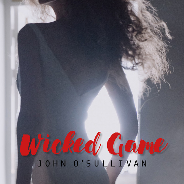 Wicked Game - Single by John O'Sullivan | Spotify