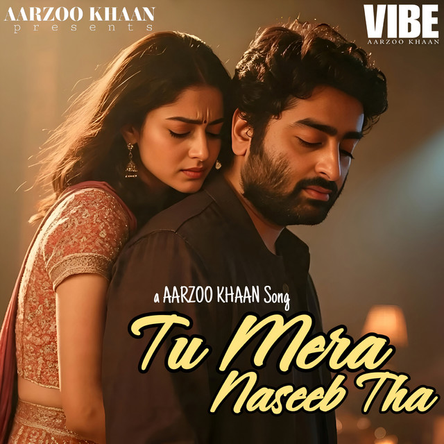 Tu Mera Naseeb Tha - Single by Aarzoo Khaan | Spotify