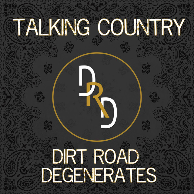 Talking Country - Single by Dirt Road Degenerates | Spotify