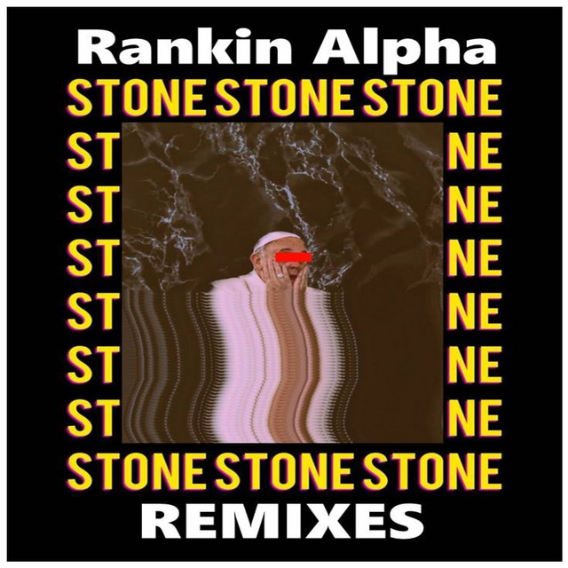 Stone Remixes - Album by Rankin' Alpha | Spotify