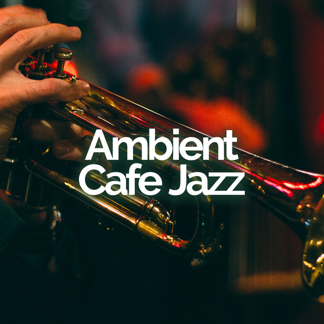 Ambient Cafe Jazz ! ! ! ! - Album by Instrumental Jazz Música Ambiental ...