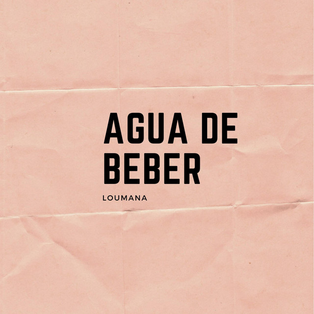 Agua de Beber - Single by Loumana | Spotify