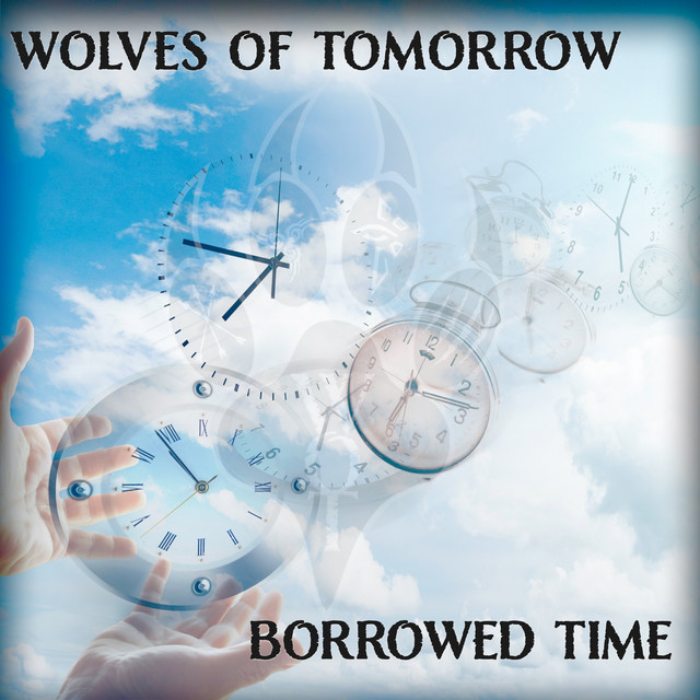 Borrowed Time - song by Wolves of Tomorrow | Spotify