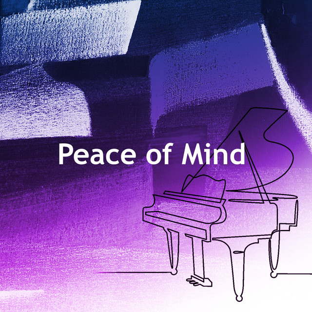 Peace of Mind - Album by Peacefull Piano | Spotify