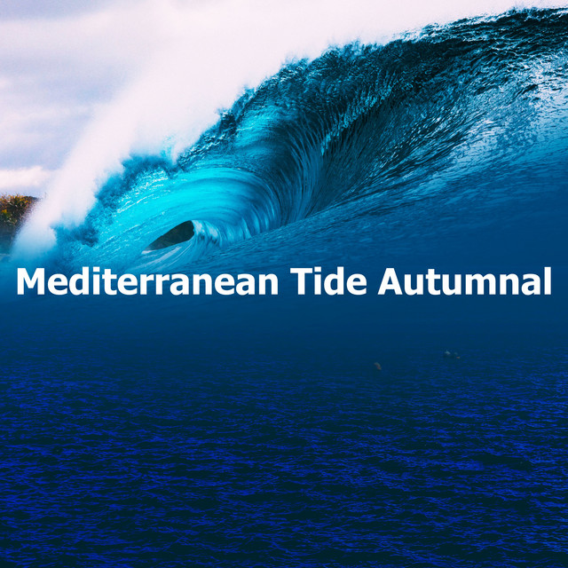 Mediterranean Tide Autumnal - Album by Ocean Wave Sounds | Spotify