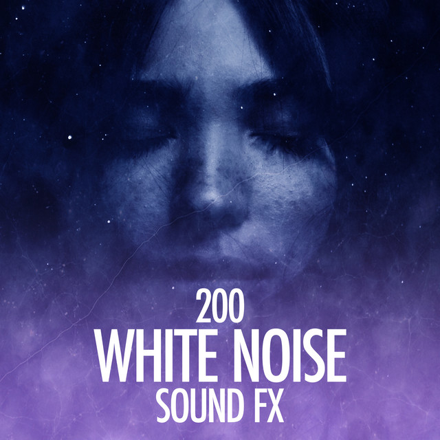 200 White Noise Sound FX ! ! ! ! - Album by White Noise Baby Sleep ...