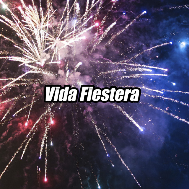 Vida Fiestera - Compilation by Various Artists | Spotify