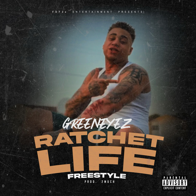 Ratchet Life Freestyle - Single by GreenEyez | Spotify