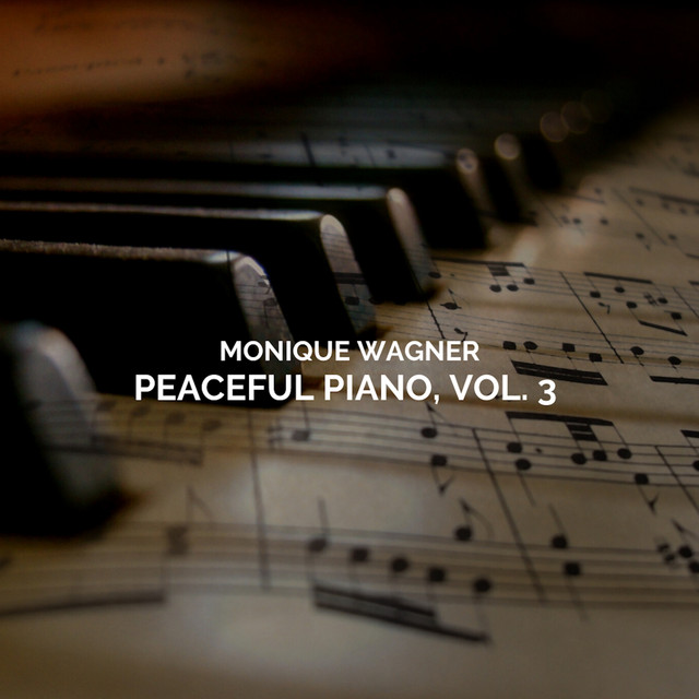 Peaceful Piano, Vol. 3 - Album by Monique Wagner | Spotify