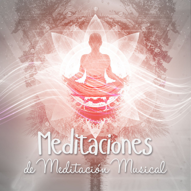 Meditaciones de Meditación Musical - Album by Musica para Meditar | Spotify