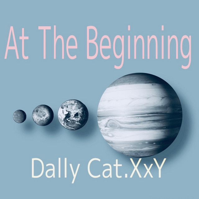 At the Begining - Single by Dally Cat. XxY | Spotify