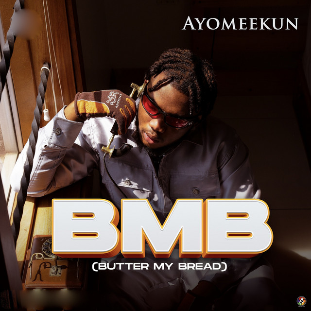 Bmb (Butter My Bread) - Single by Ayomeekun | Spotify