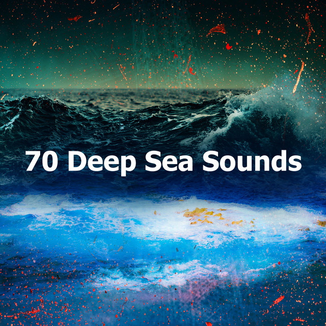 70 Deep Sea Sounds - Album by Calm Ocean Sounds | Spotify