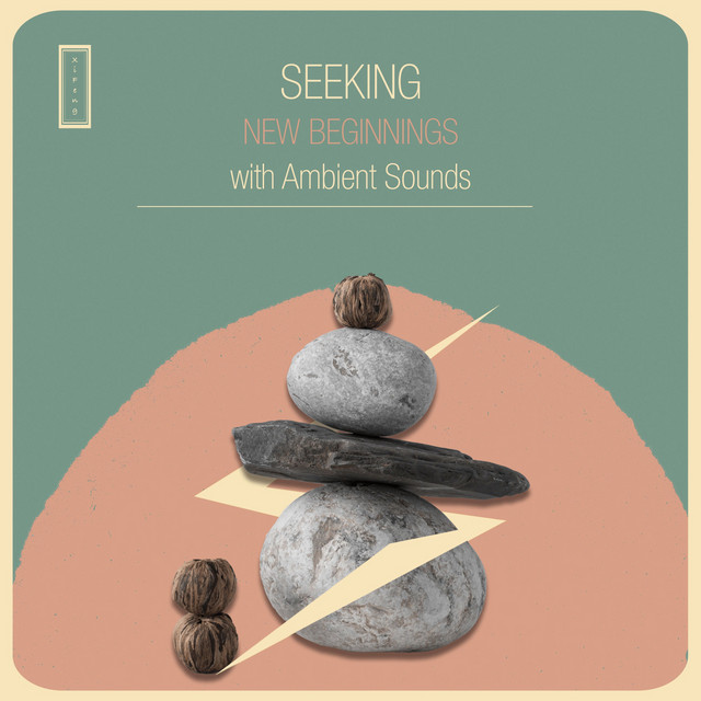 Seeking New Beginnings with Ambient Sounds - Album by Chinese ...