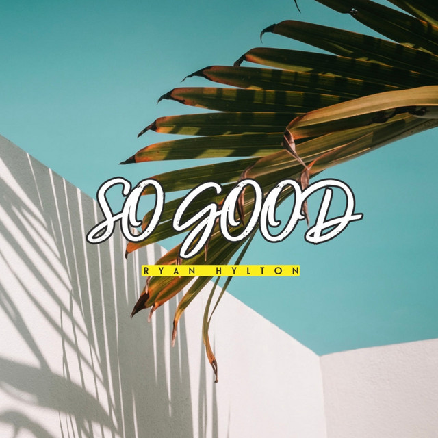 So Good - Single by Ryan Hylton | Spotify
