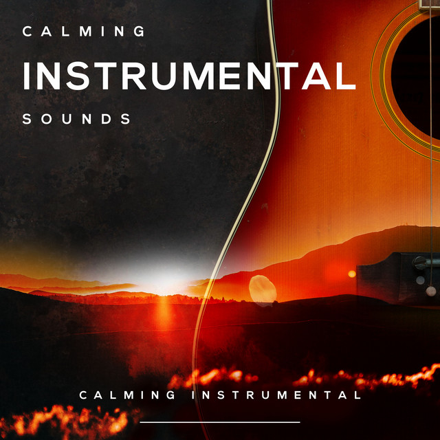 Calming Instrumental Sounds - Album by Calming Instrumental | Spotify