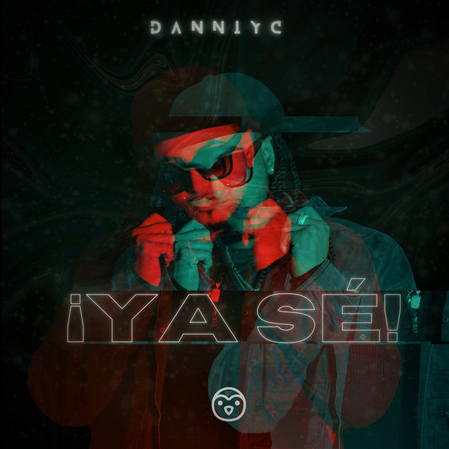 ¡Ya sé! - Single by DanniYc | Spotify