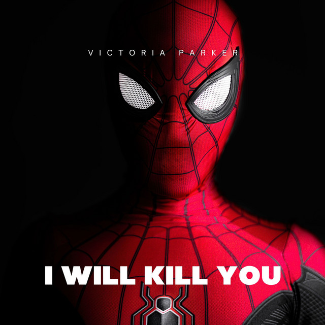 I Will Kill You - Album by Victoria Parker | Spotify
