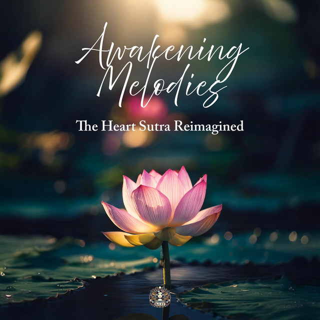 Awakening Melodies (The Heart Sutra Reimagined) - Album by DJ LEE | Spotify