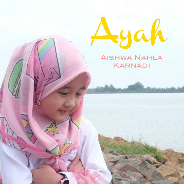 Ayah - Single by Aishwa Nahla Karnadi | Spotify
