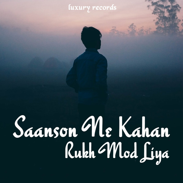 Saanson Ne Kahan Rukh Mod Liya - song and lyrics by Avish Goel | Spotify