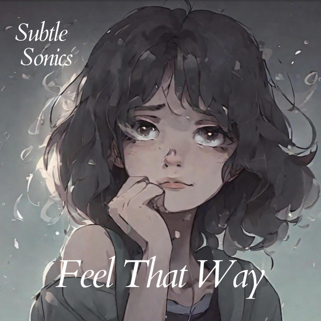 Feel That Way - Single by Subtle Sonics | Spotify