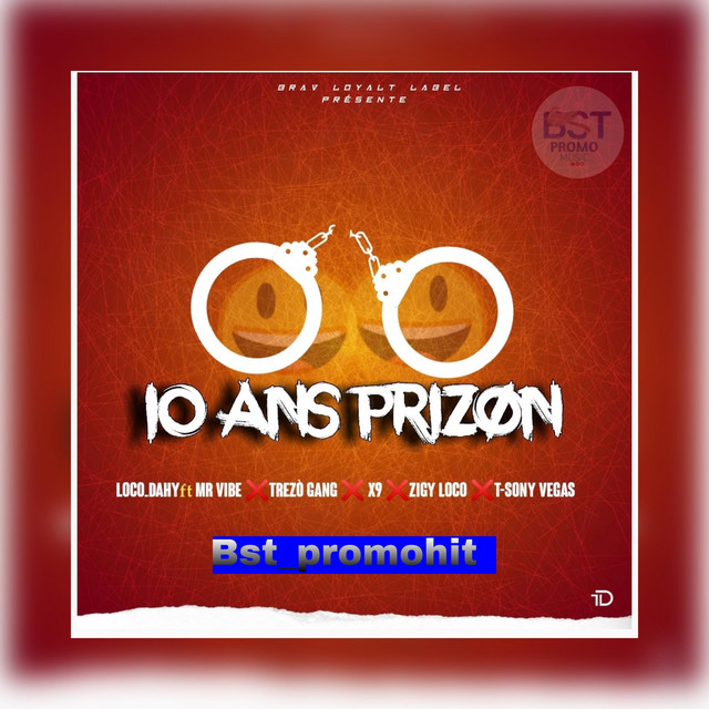 Loco_dahy 10ANS prison & trezò-gang x Mr vibe - Single by BST Promo509 ...