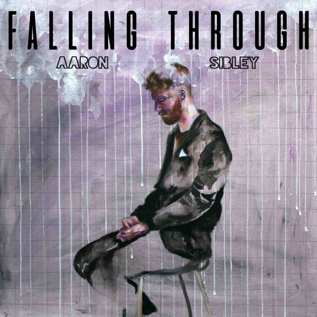 Falling Through - Single by Aaron Sibley | Spotify