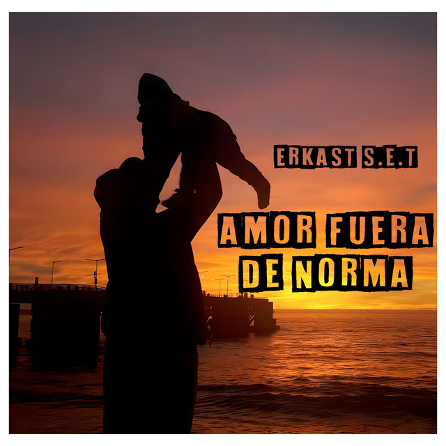 Amor fuera de norma - Single by Erkast s.e.t | Spotify