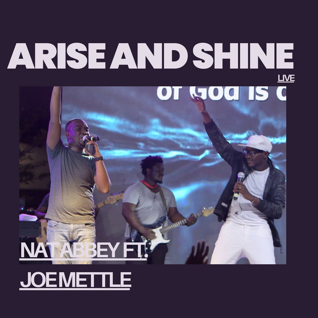 Arise and Shine - Live - song and lyrics by Nat Abbey, Joe Mettle | Spotify