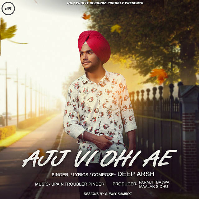 Ajj Vi Ohi Ae - Single by Deep Arsh | Spotify