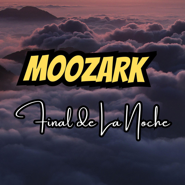 Final de la Noche - Album by MOOZARK | Spotify