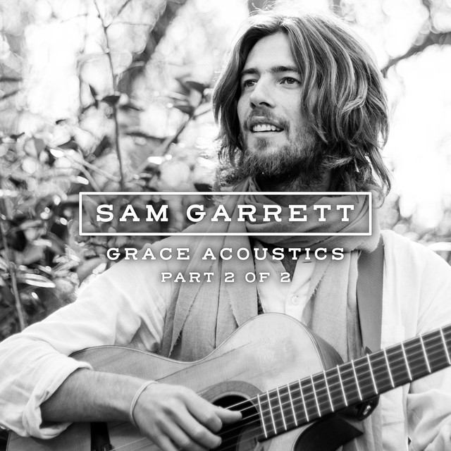 Grace Acoustics Part 2 of 2 (Live) - Single by Sam Garrett | Spotify