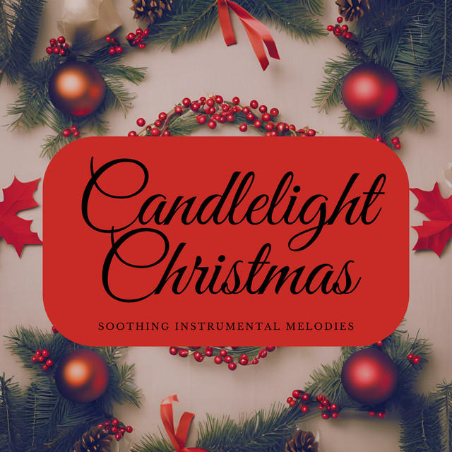 Candlelight Christmas: Soothing Instrumental Melodies - Album by ...