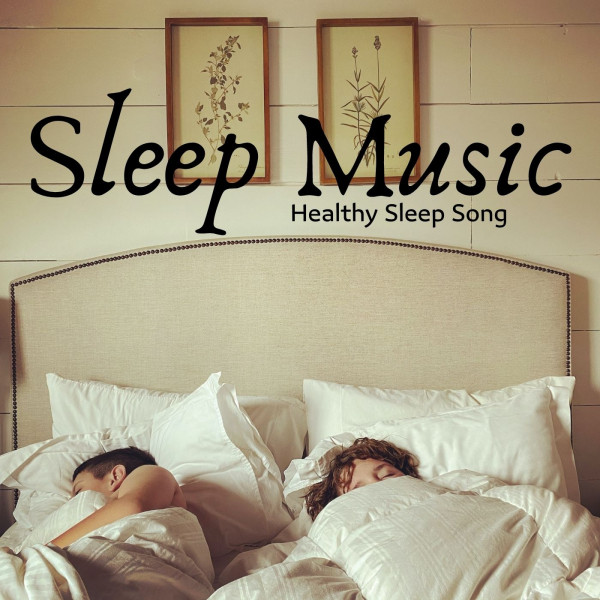 Sleep Music: Healthy Sleep Song - Album by Sleep Music Dreams | Spotify