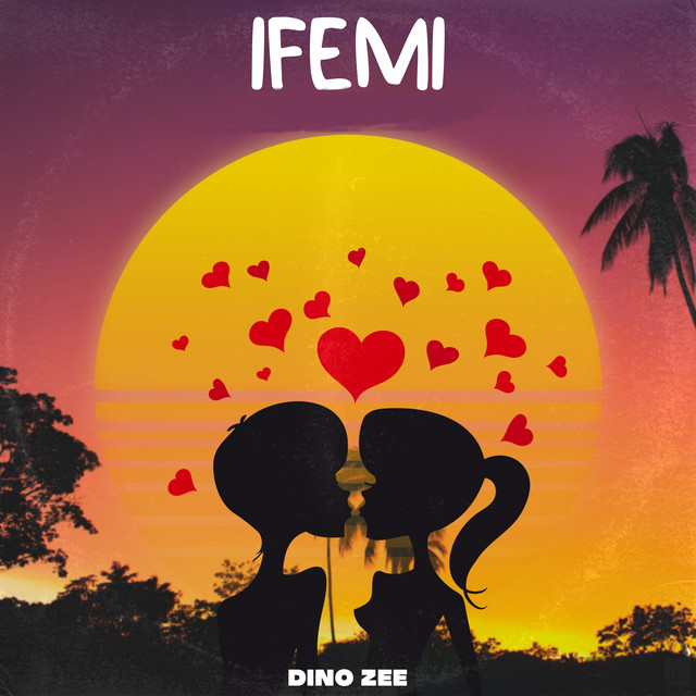 Ifemi - Single by Dino Zee | Spotify