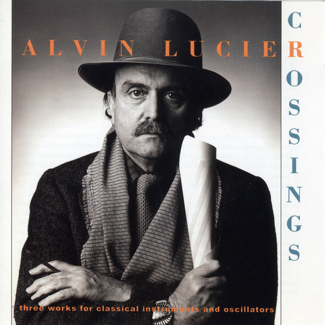Crossings - Album by Alvin Lucier | Spotify