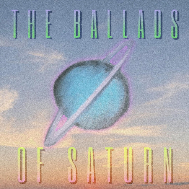 The Ballads Of Saturn - Album by D. Sierra | Spotify