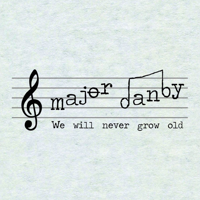 We Will Never Grow Old - Album by Major Danby | Spotify