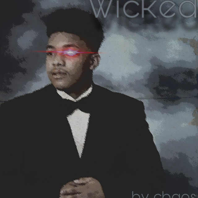 Wicked - Single by chaos2z00ted | Spotify