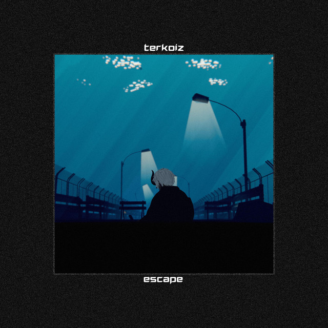 Escape - song and lyrics by Terkoiz | Spotify